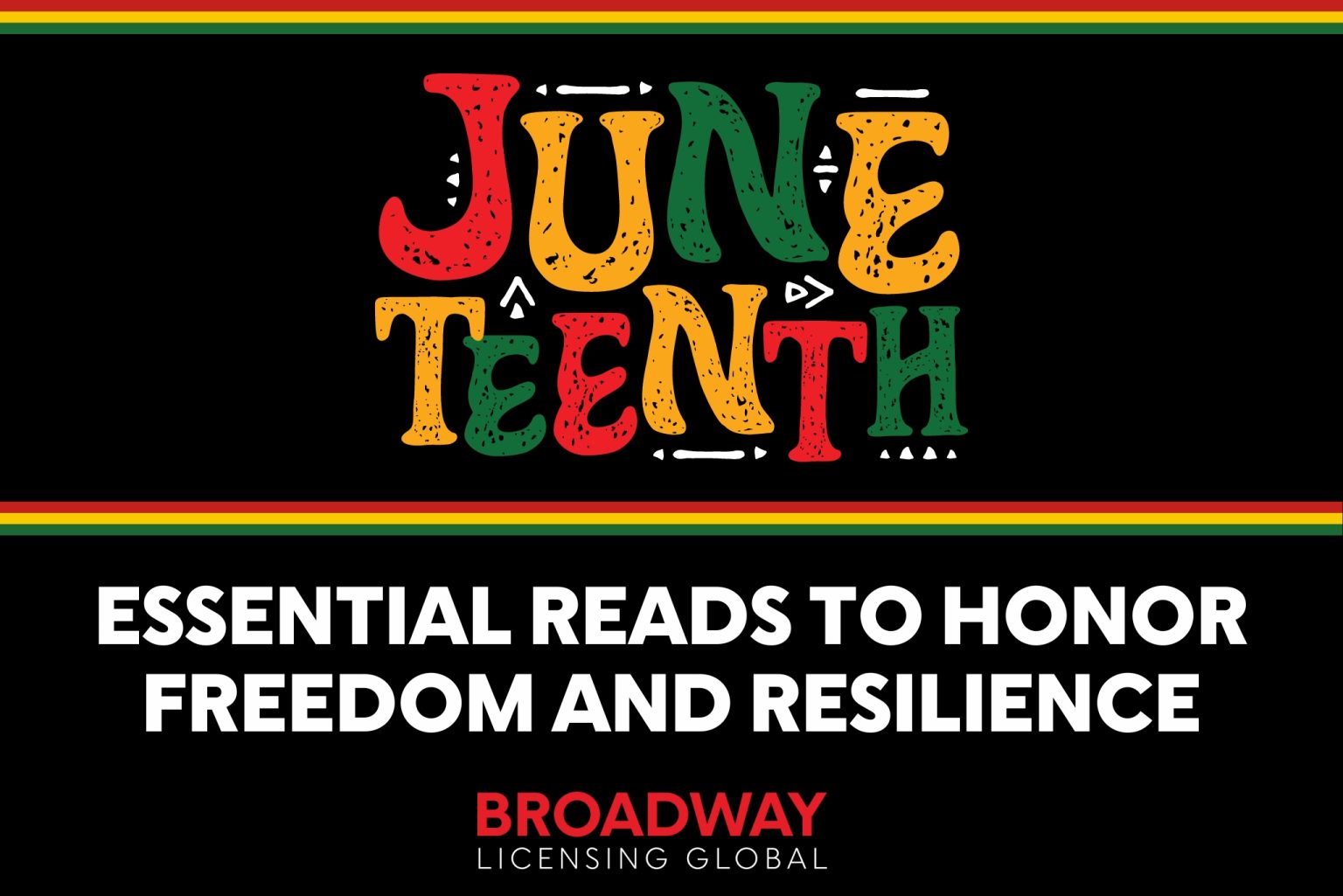 Remembering Juneteenth: Essential Reads to Honor Freedom and Resilience - Broadway Licensing