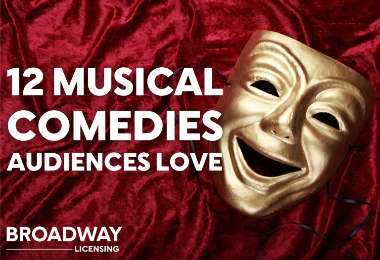 Musical Comedies Audiences Love - Broadway Licensing