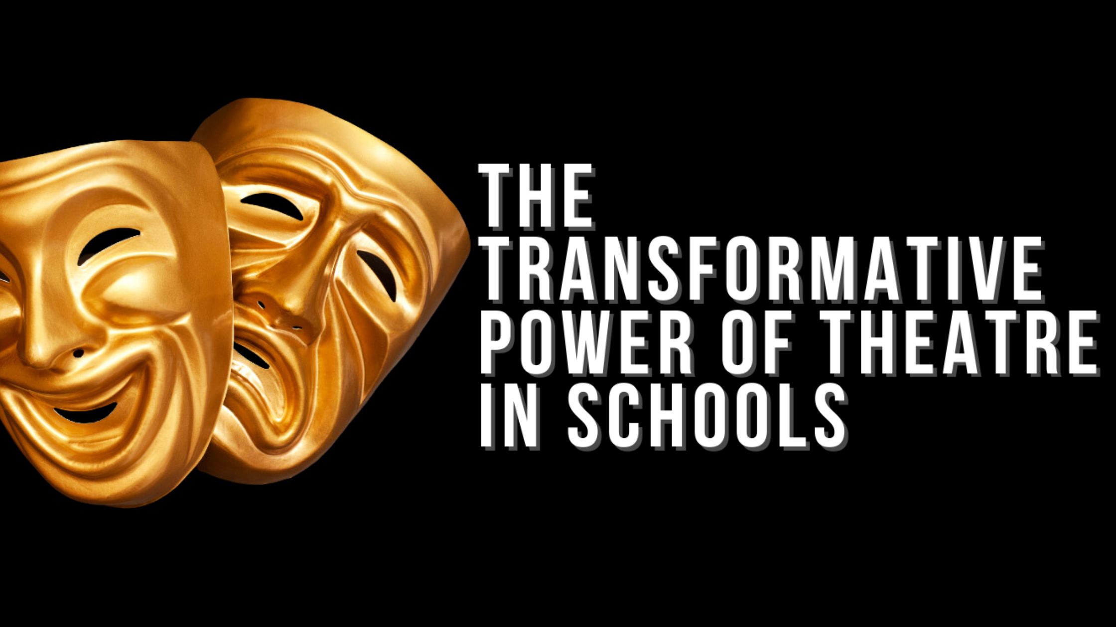 Empowering Life Skills Theatres Transformative Impact In Schools