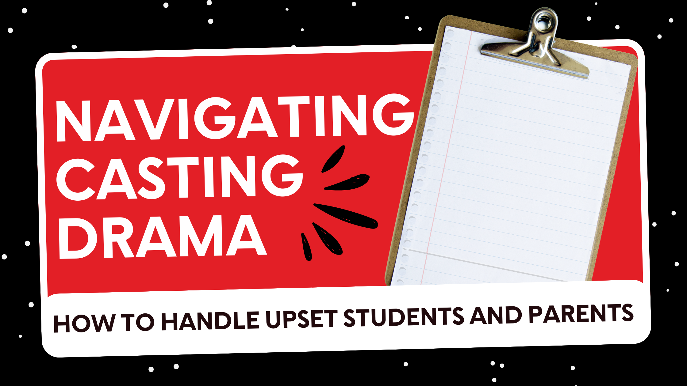 Navigating Casting Drama: A Guide for Theatre Teachers - Broadway Licensing