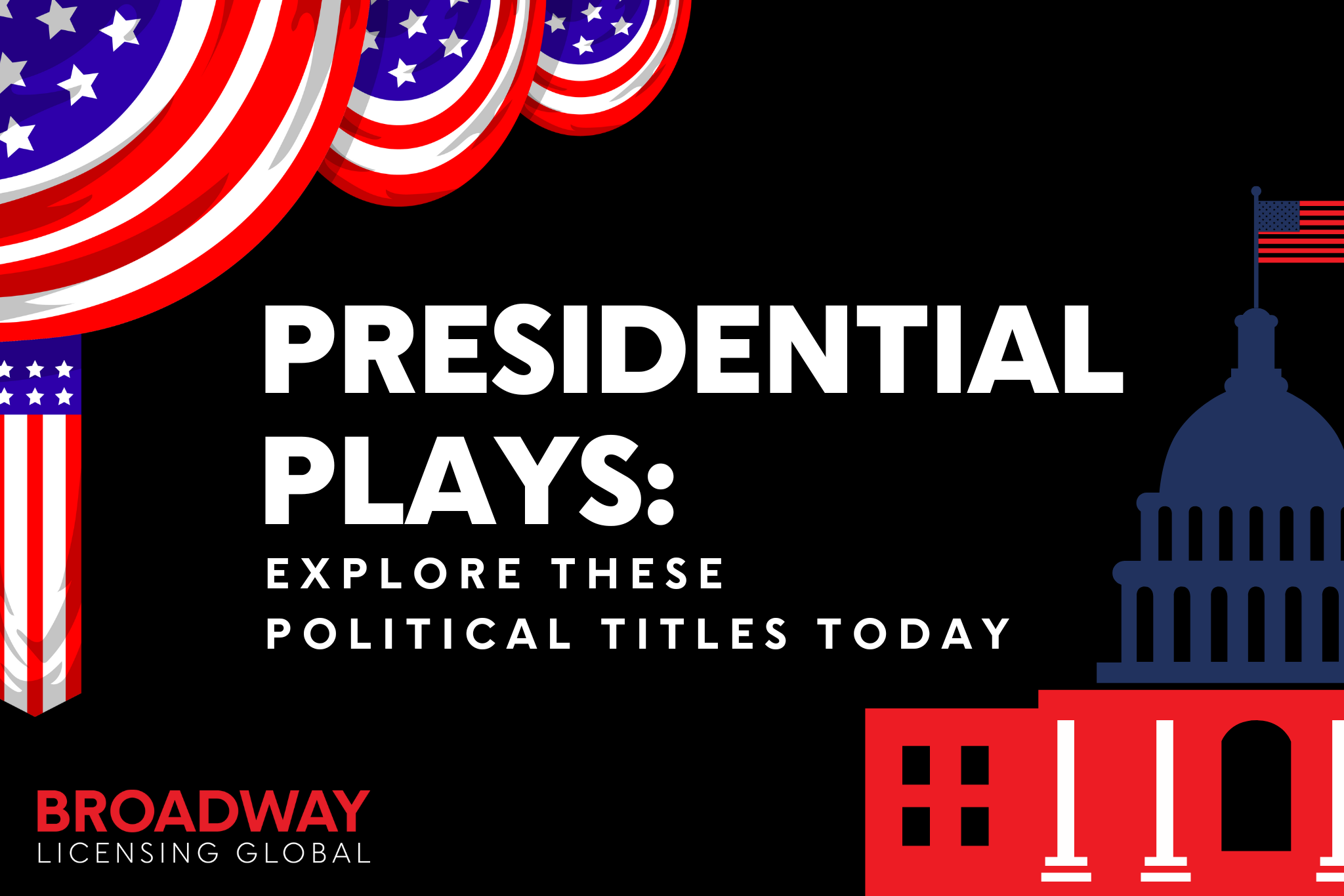 Presidents Day Plays | Political Plays to Read - Broadway Licensing